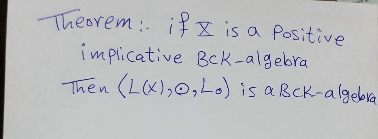 Solved Theorem: if 8 is a positive implicative Bck-algebra | Chegg.com