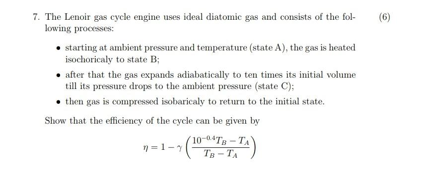 Solved (6) 7. The Lenoir gas cycle engine uses ideal | Chegg.com