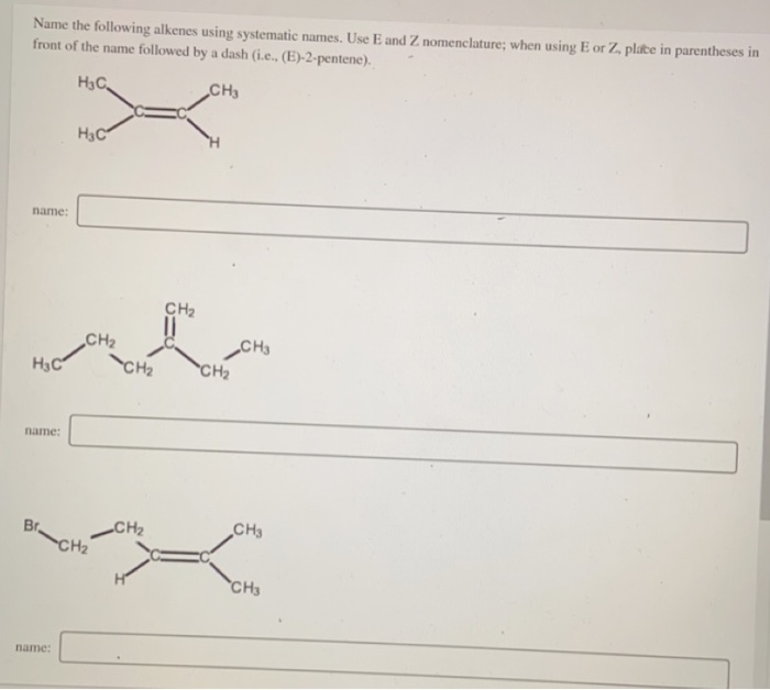 Solved Name the following alkenes using systematic names. | Chegg.com