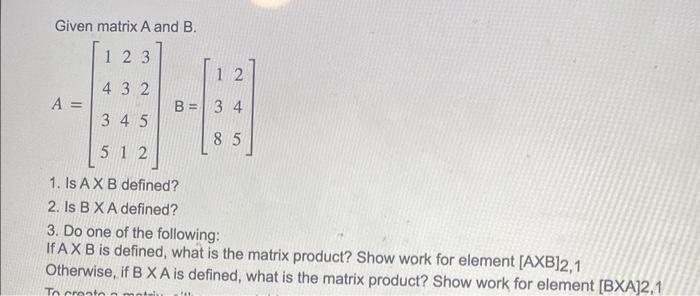 Solved Given matrix A and B. A=⎣⎡143523413252⎦⎤B=⎣⎡138245⎦⎤ | Chegg.com