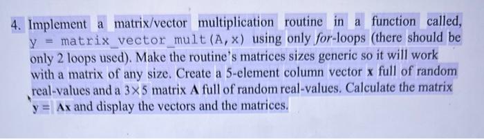 Solved Implement a matrix/vector multiplication routine in a | Chegg.com