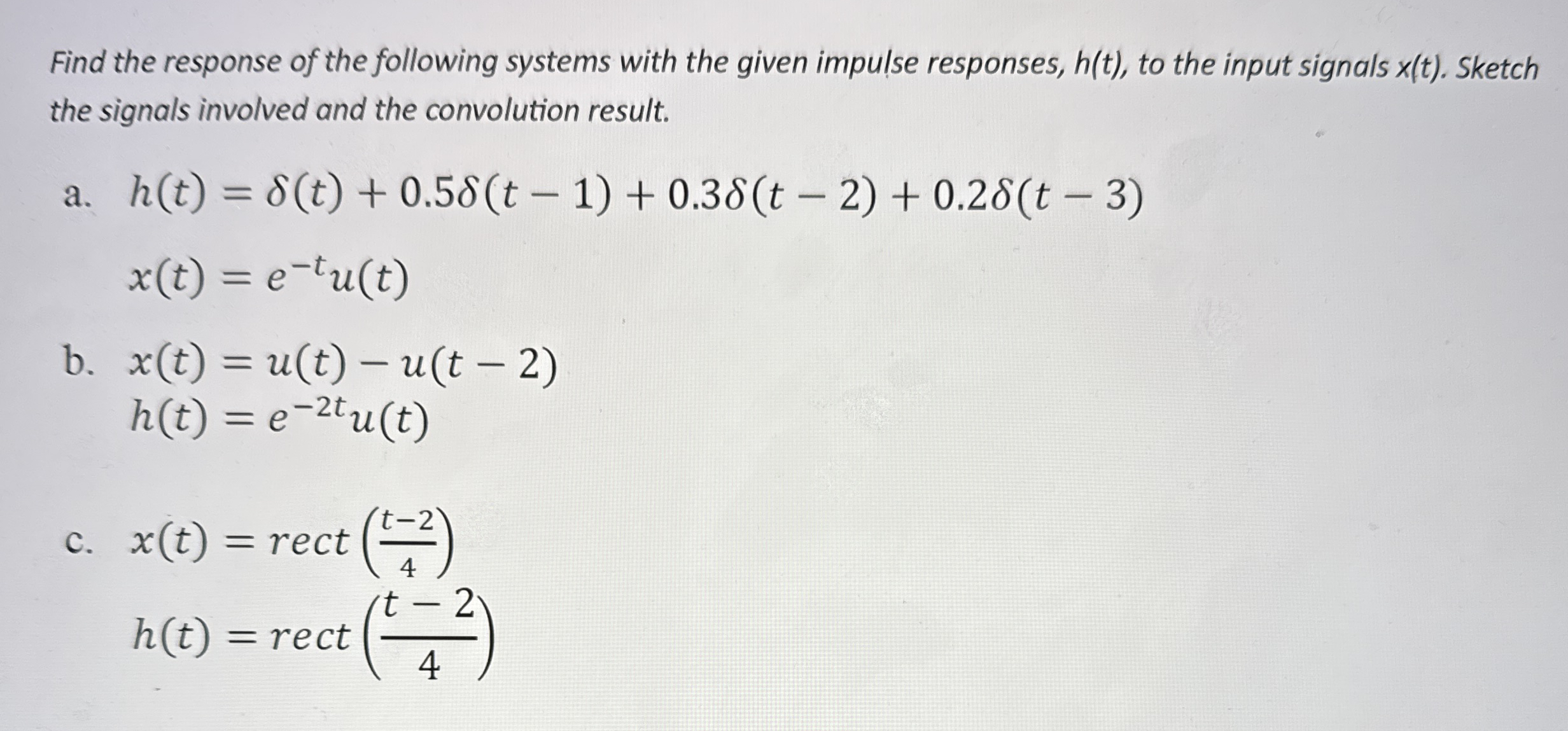 Solved by an EXPERT Find the response of the following systems with the ...