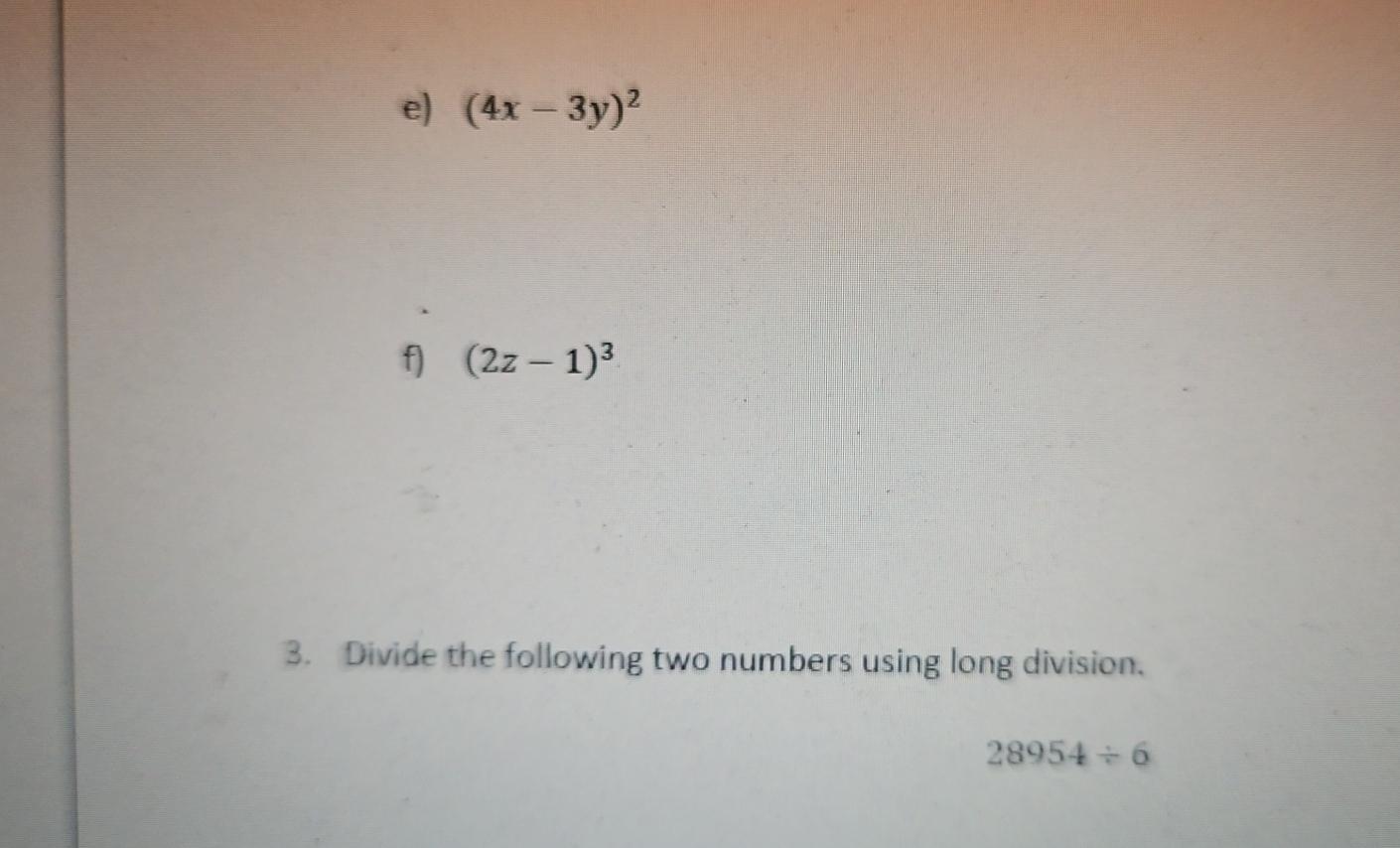 Solved Expand and simplify:e) (4x-3y)2f) (2z-1)33. ﻿Divide | Chegg.com