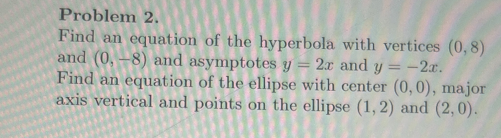 Solved Problem 2.Find an equation of the hyperbola with | Chegg.com