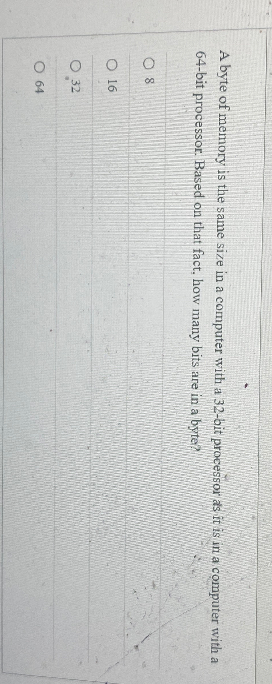 Solved A byte of memory is the same size in a computer with | Chegg.com