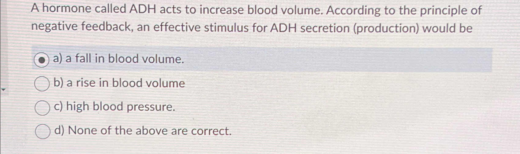 Solved A hormone called ADH acts to increase blood volume. | Chegg.com