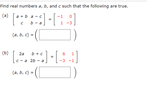 Solved Find real numbers a,b, ﻿and c ﻿such that the | Chegg.com