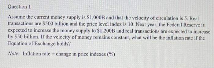 Solved Question 1 Assume the current money supply is $1,000B | Chegg.com