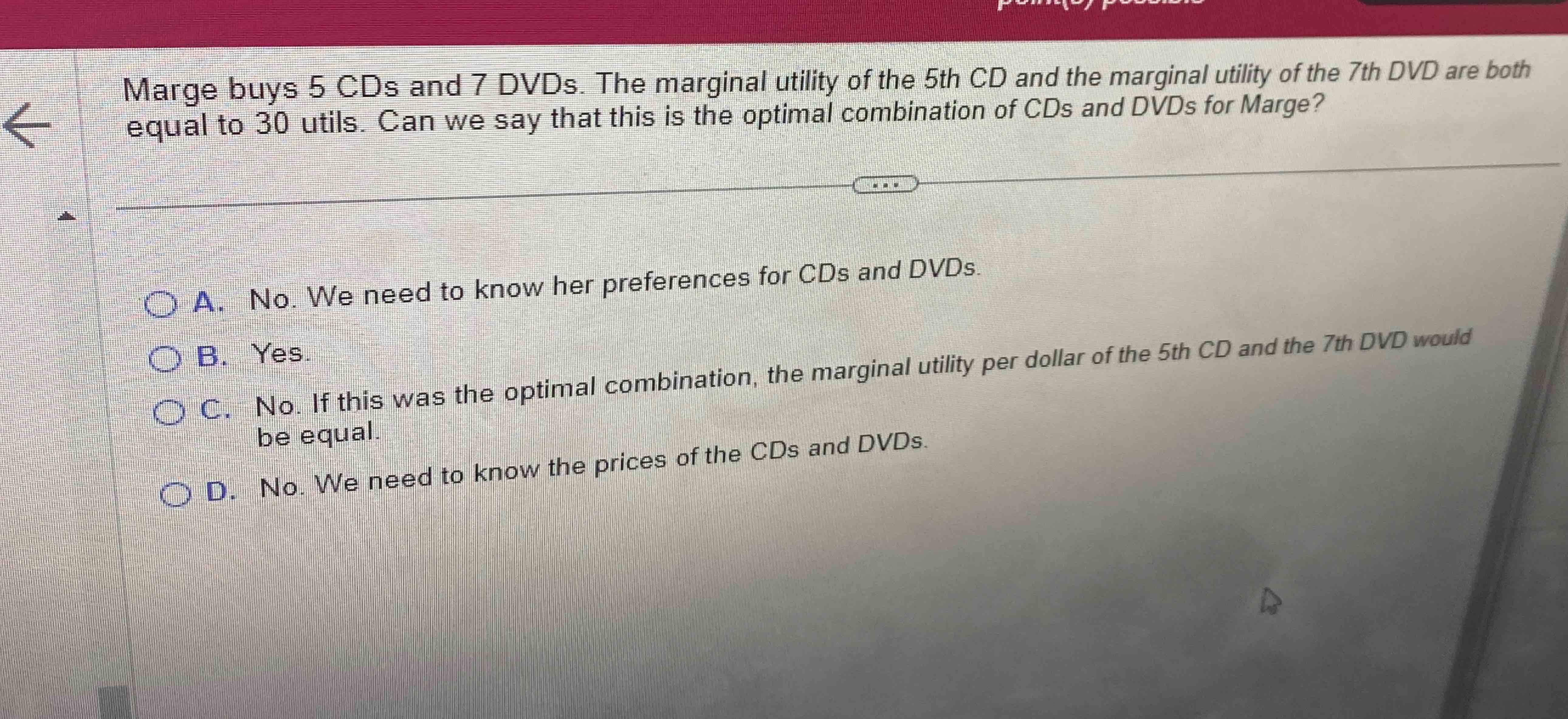 Solved Marge buys 5 ﻿CDs and 7 ﻿DVDs. ﻿The marginal utility | Chegg.com
