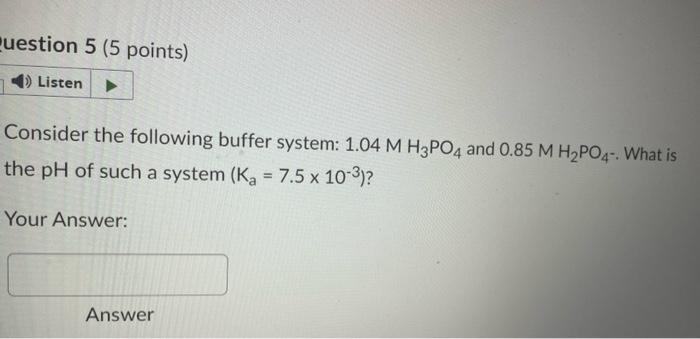 Solved Consider the following buffer system: 1.04MH3PO4 and | Chegg.com