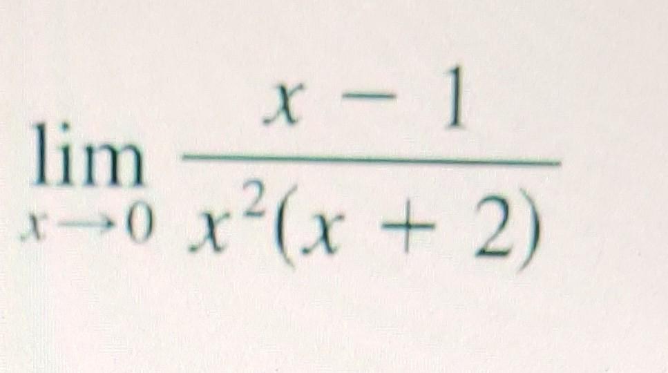 Solved limx→0x2(x+2)x−1 | Chegg.com