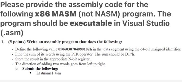 Solved Please provide the assembly code for the following | Chegg.com