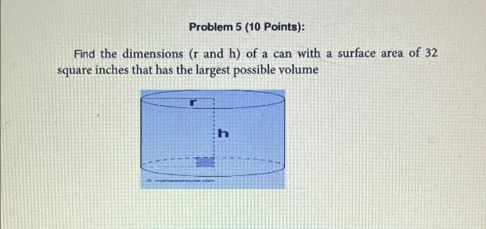 Solved Problem 5 (10 Points): a Find the dimensions (r and | Chegg.com