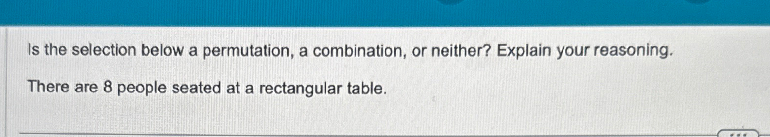 Solved Is the selection below a permutation, a combination, | Chegg.com