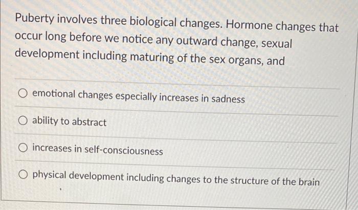 Solved Puberty involves three biological changes. Hormone | Chegg.com