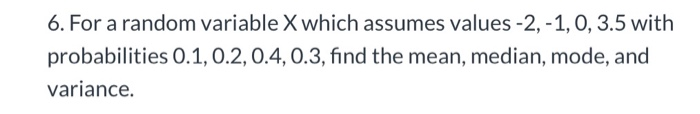 Solved 6. For a random variable X which assumes values | Chegg.com