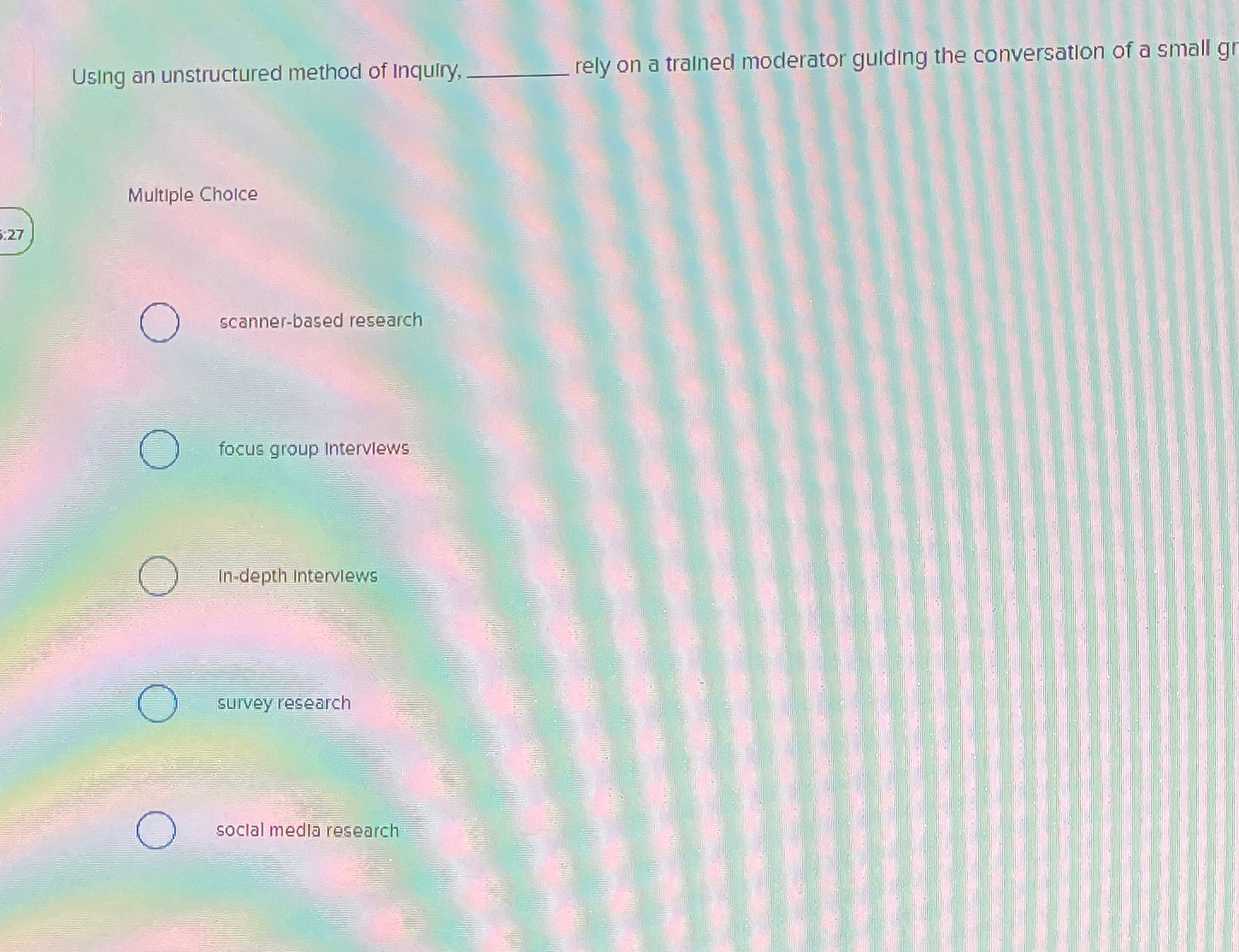 Solved Using an unstructured method of Inquiry, ﻿rely on a | Chegg.com