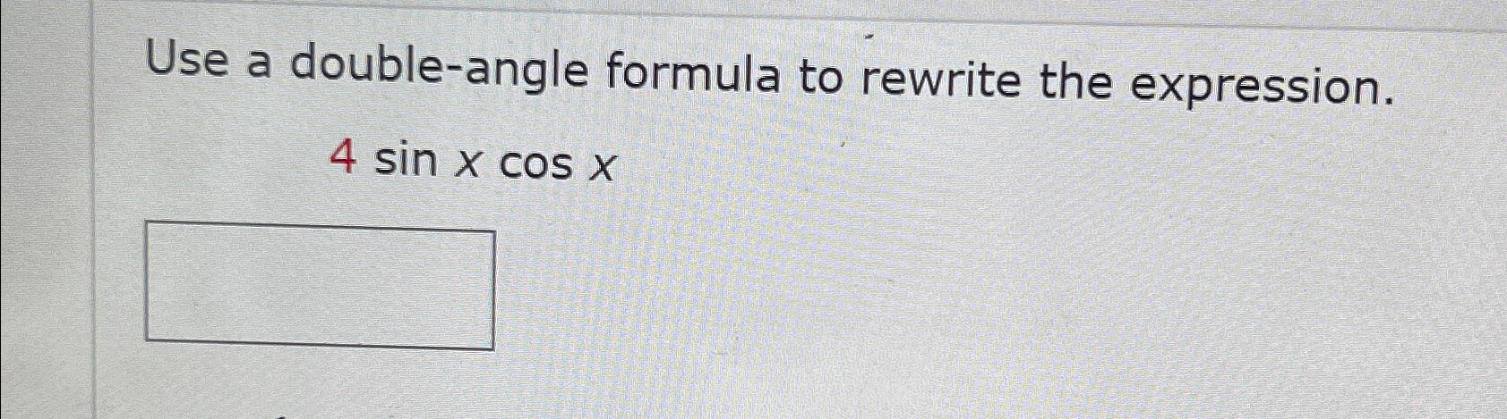 Solved Use A Double Angle Formula To Rewrite The 