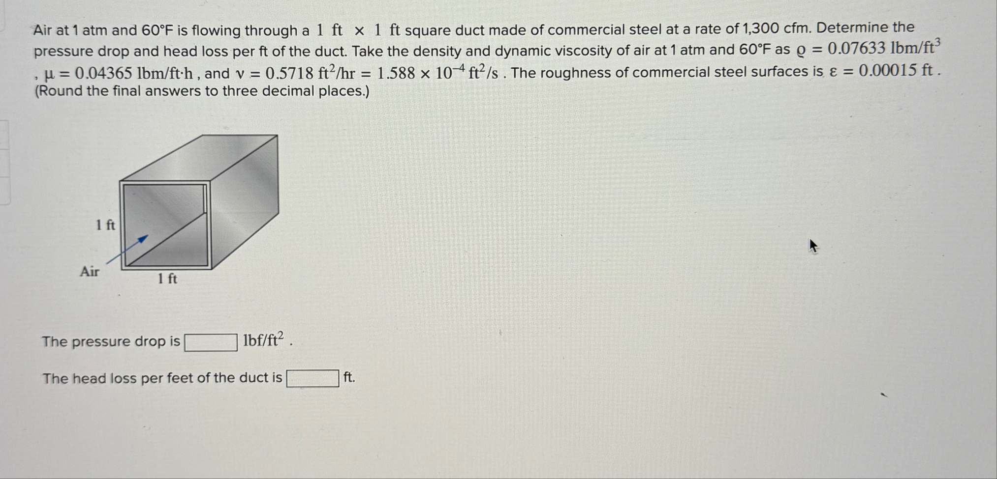 Solved Air at 1 ﻿atm and 60°F ﻿is flowing through a 1ft×1ft | Chegg.com