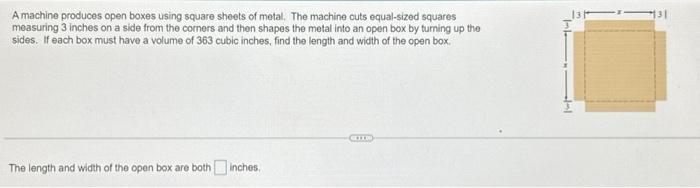 Solved A machine produces open boxes using square sheets of | Chegg.com