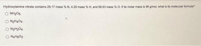 Solved Hydroxylamine nitrate contains 29.17 mass % N, 4.20 | Chegg.com