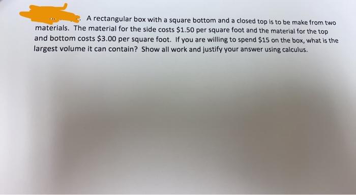 Solved A rectangular box with a square bottom and a closed | Chegg.com
