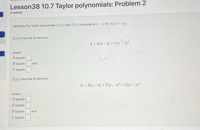 Lesson38 10.7 Taylor polynomials: Problem 2 (1 point) | Chegg.com