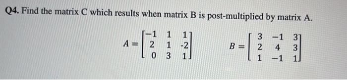 Solved 24. Find the matrix C which results when matrix B is | Chegg.com