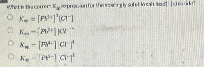 Solved What is the correct Ksp expression for the sparingly | Chegg.com