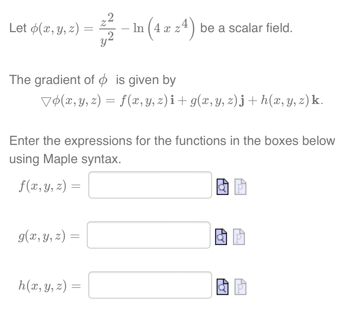 Solved Let φ(x,y,z)=z2y2-ln(4xz4) ﻿be a scalar field.The | Chegg.com