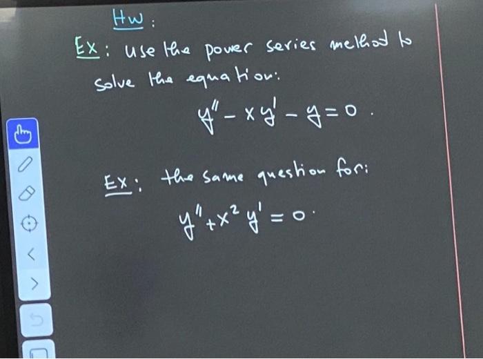 Solved Ex: use the pover series melhad to solve the | Chegg.com