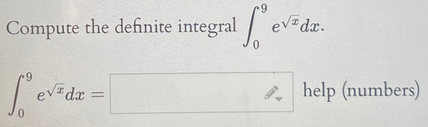 Solved Compute the definite integral ∫09ex2dx.help (numbers) | Chegg.com