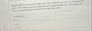 Solved Suppose that a classroom has 8 ﻿light bulbs. The | Chegg.com