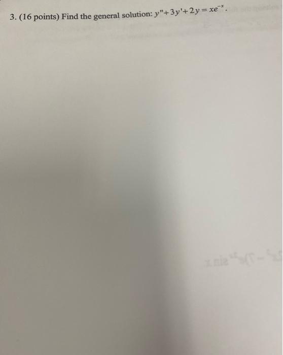 Solved 3. (16 points) Find the general solution: | Chegg.com