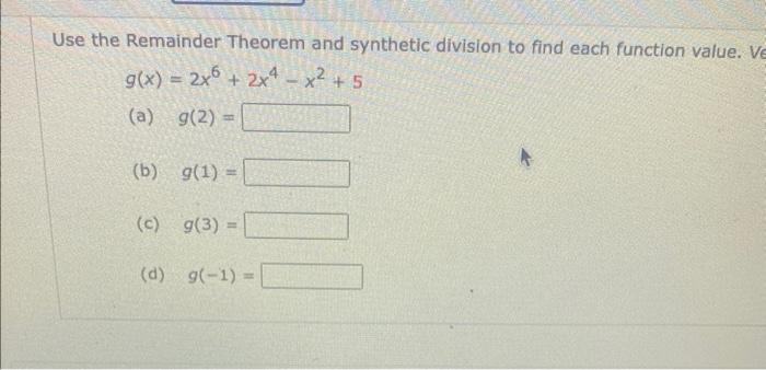 Solved Use the Remainder Theorem and synthetic division to | Chegg.com
