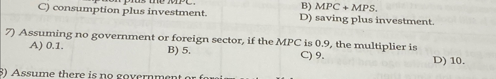 Solved C) ﻿consumption plus investment.B) MPC+MPS.D) ﻿saving | Chegg.com