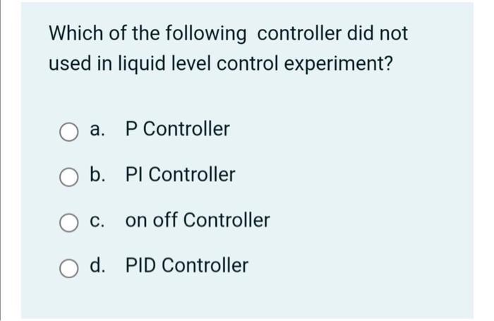 Solved Which of the following controller did not used in | Chegg.com