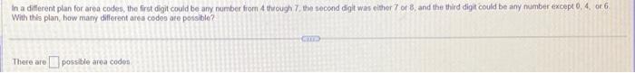 Solved In a different plan for area codes, the first digit | Chegg.com