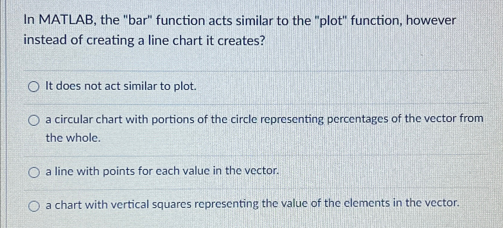 Solved In MATLAB, the "bar" function acts similar to the | Chegg.com