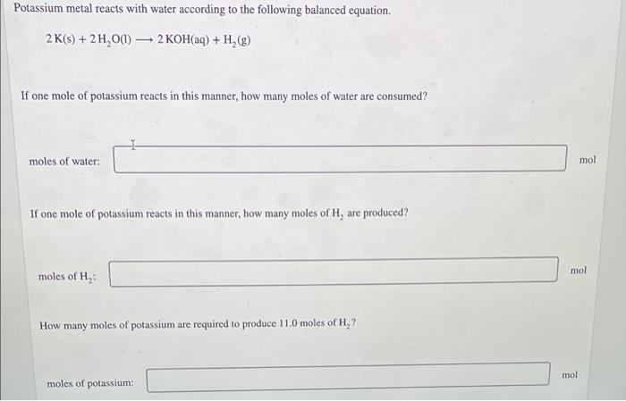 Solved Potassium metal reacts with water according to the | Chegg.com