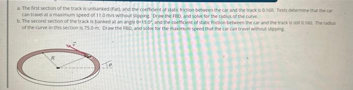 Solved a. The first section of the track is unbanked (fiat), | Chegg.com
