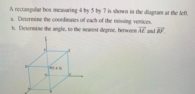 Solved A rectangular box measuring 4 by 5 by 7 is shown in | Chegg.com