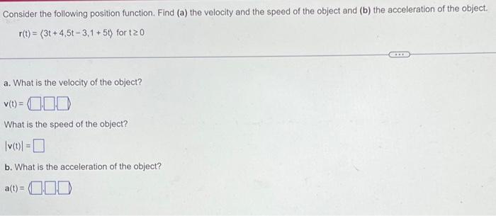 Solved Consider the following position function. Find (a) | Chegg.com