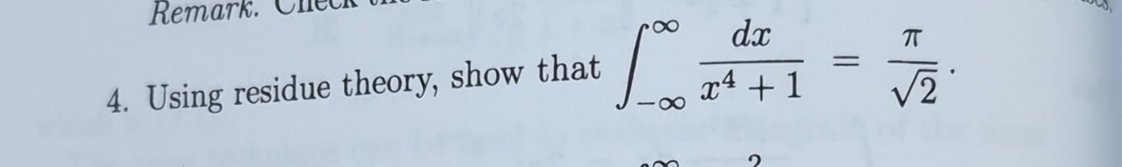 Solved 4. Using residue theory, show that ∫−∞∞x4+1dx=2π. | Chegg.com