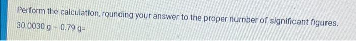 Solved Perform the calculation, rounding your answer to the | Chegg.com