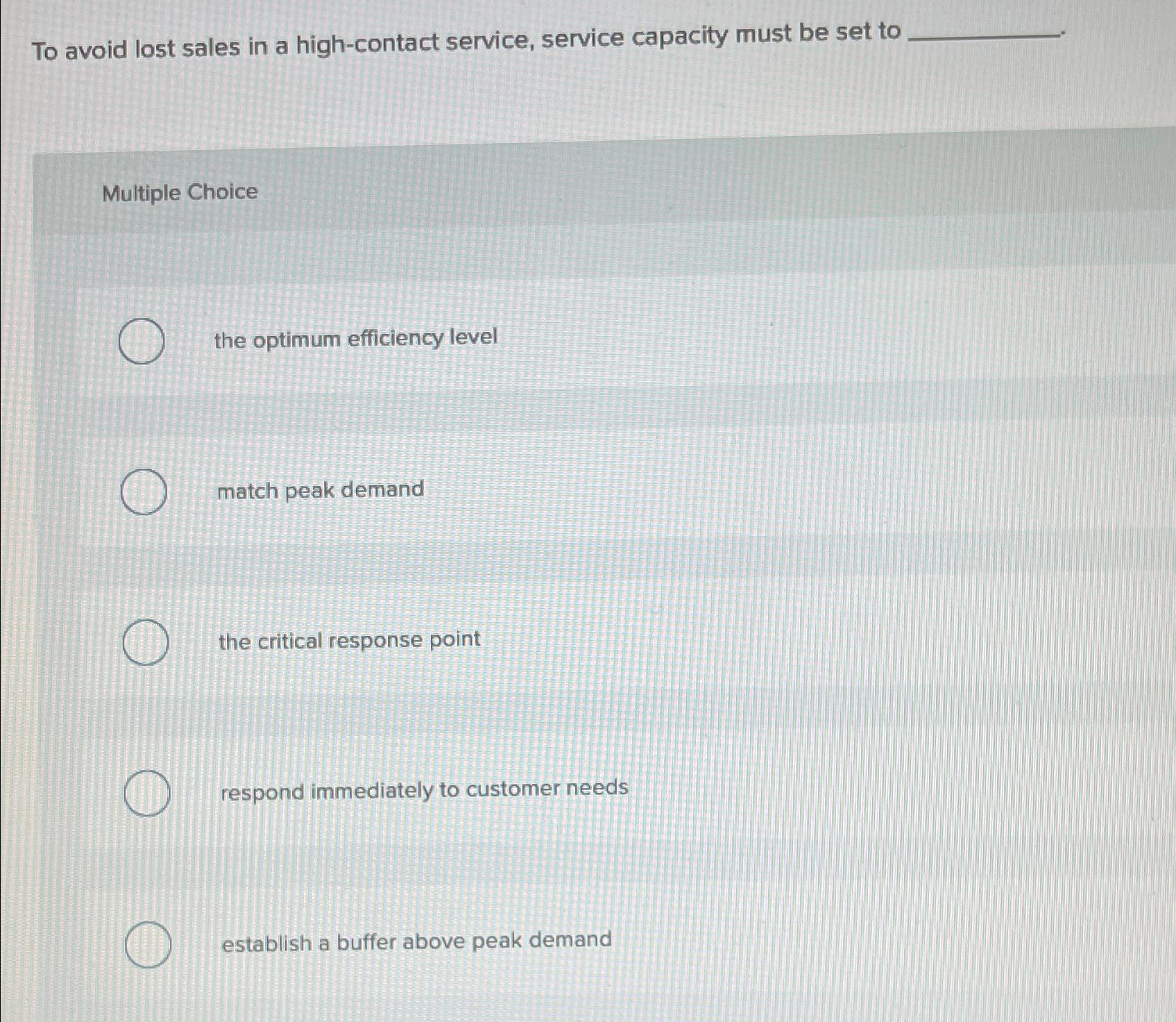 Solved To avoid lost sales in a high-contact service, | Chegg.com