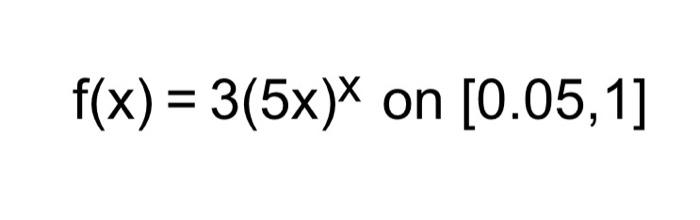 Solved f(x)=3(5x)x | Chegg.com