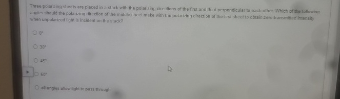 Solved Three polarizing sheets are placed in a stack with | Chegg.com