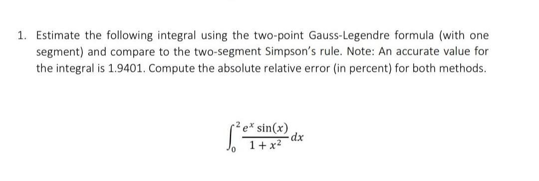 Solved 1. Estimate the following integral using the | Chegg.com