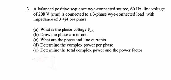 Solved 3. A balanced positive sequence wye-connected source, | Chegg.com